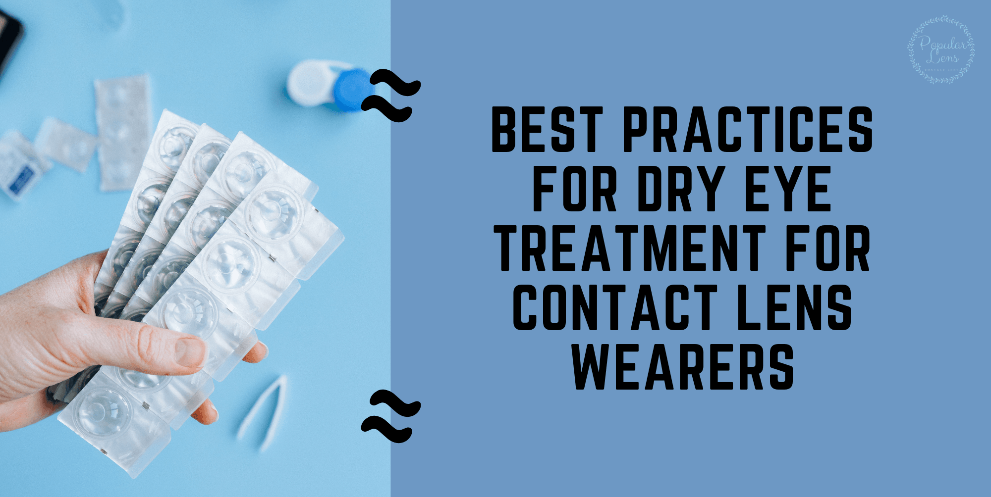 Practices For Dry Eye Treatment For Contact Lens Wearers