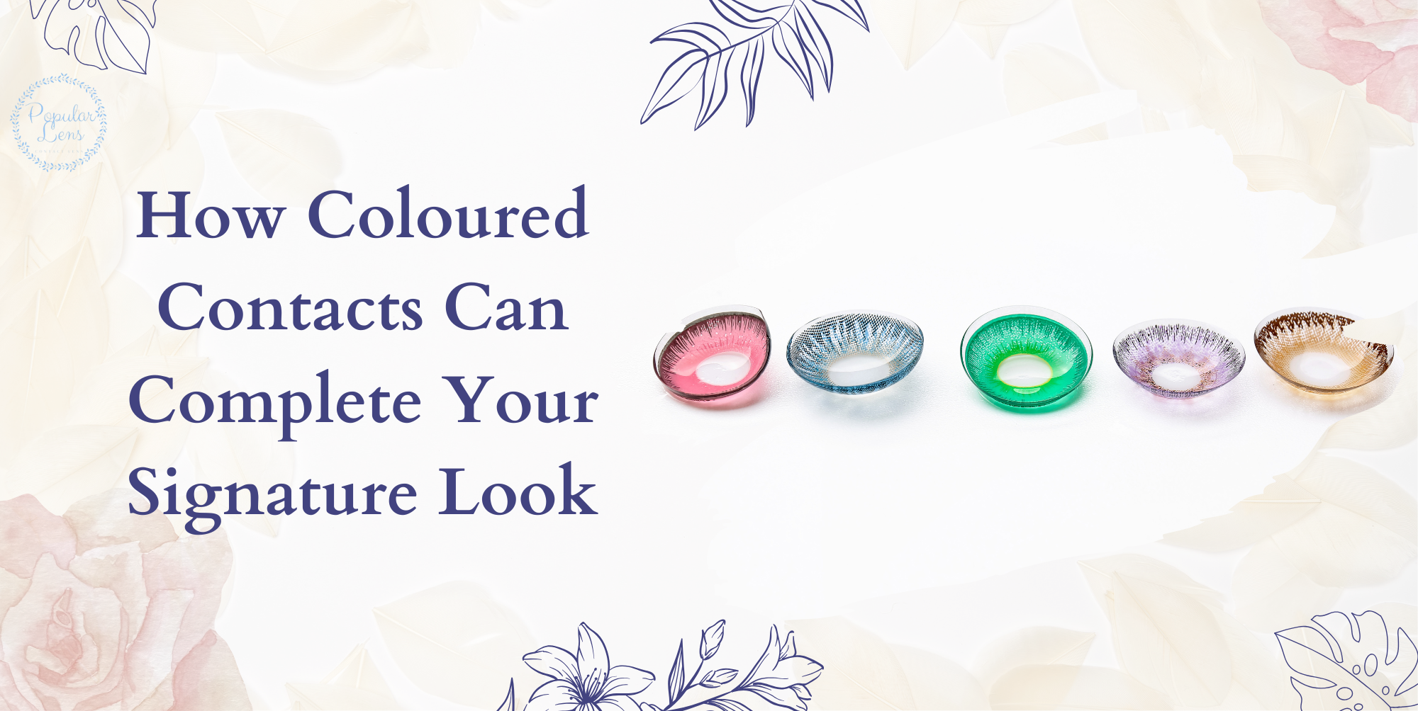 How Coloured Contacts Can Complete Your Signature Look